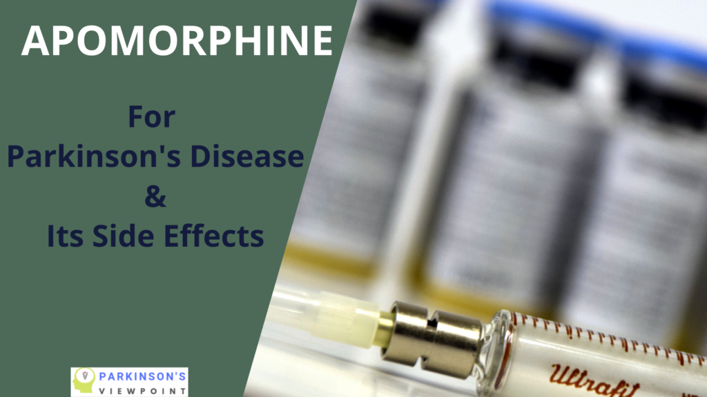 The Use of Apomorphine and its Side Effects in Parkinson’s Disease